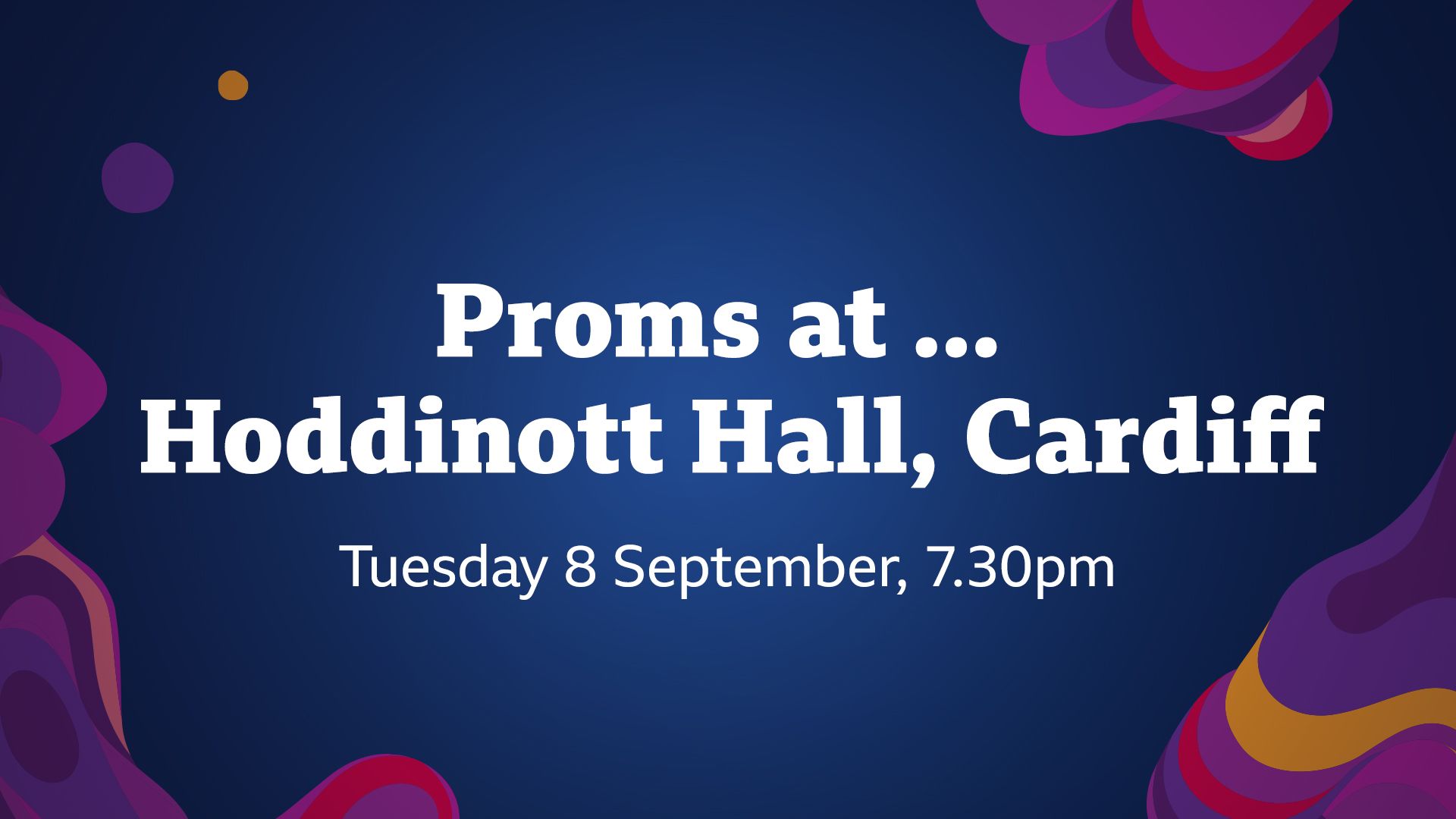 Proms at ... Hoddinott Hall, Cardiff